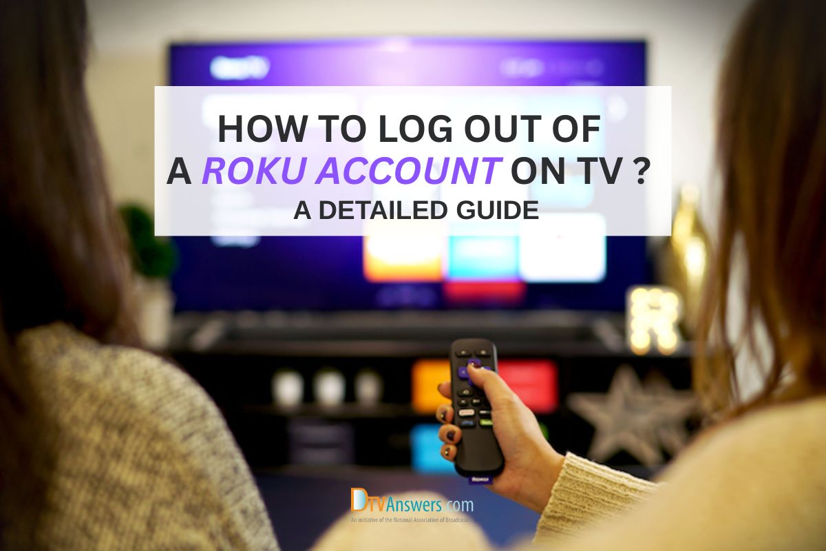 How To Log Out Of A Roku Account On TV?